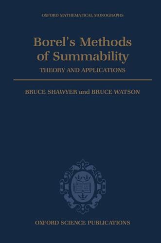 Borels Methods Of Summability Theory And Application Oxford Mathematical Monographs