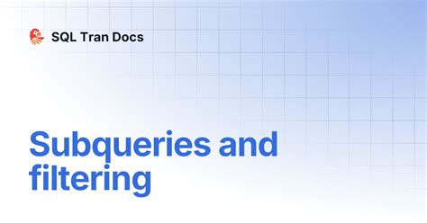 Subqueries And Filtering Sql Tran Docs