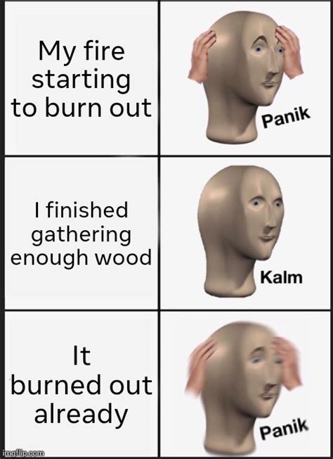 Keep It Burning Imgflip