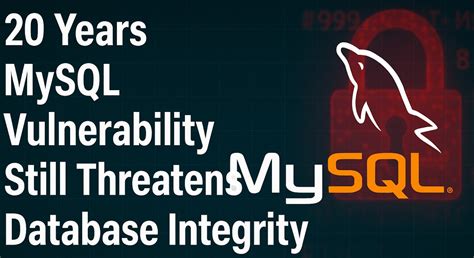 20 Years Mysql Vulnerability Still Threatens Database Integrity Developers Migrate To