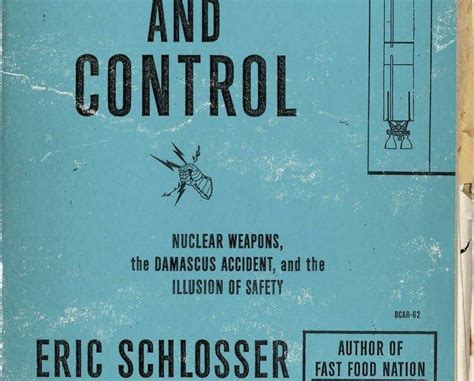 Command And Control Nuclear Weapons The Damascus Accident And The