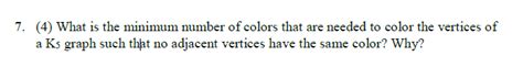 Solved 4 What Is The Minimum Number Of Colors That Are