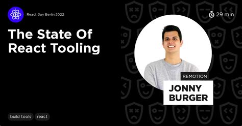 The State Of React Tooling By Jonny Burger Video Recording