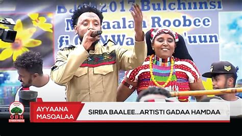 Sirba Baalee Waltajjii Ayyaana Masqalaa Magaalaa Roobee Irratti Dhiyaate Youtube
