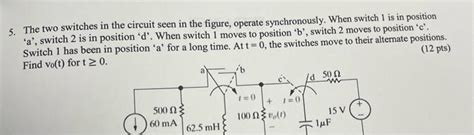 Solved The Two Switches In The Circuit Seen In The Chegg Com
