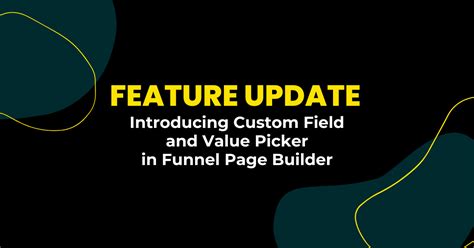 Feature Update Introducing Custom Field And Value Picker In Funnel Page Builder Last Crm