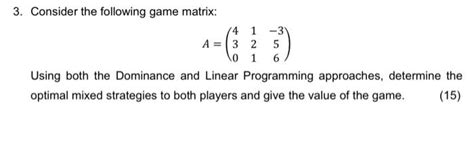 Solved 3 Consider The Following Game Matrix