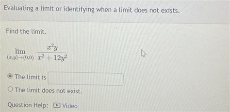 Solved Evaluating A Limit Or Identifying When A Limit Does Chegg Com