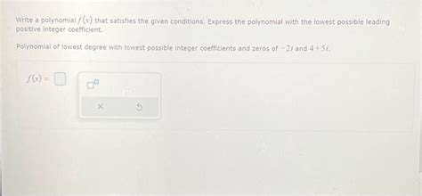 solved write a polynomial f x that satisfies the given
