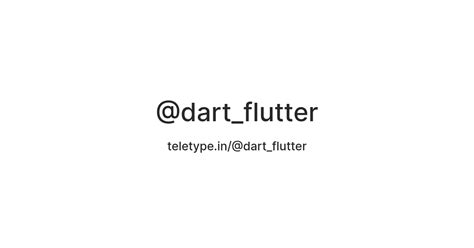 Dartflutter — Teletype Dartflutter — Teletype