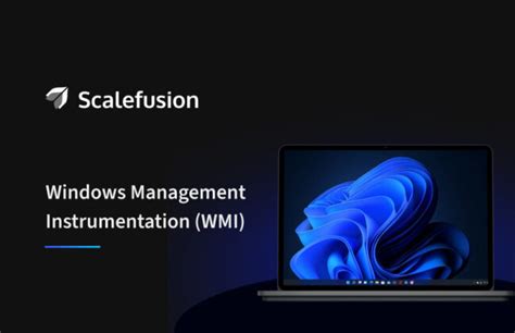 What Is Windows Management Instrumentation Wmi A Guide