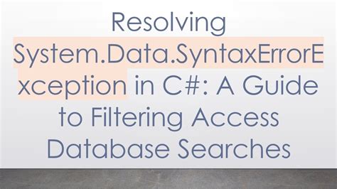 Resolving System Data SyntaxErrorException In C A Guide To Filtering Access Database Searches