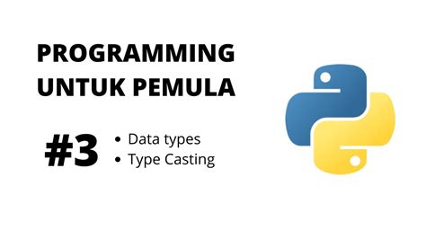 Belajar Programming Untuk Pemula Python 3 Data Types Dan Type
