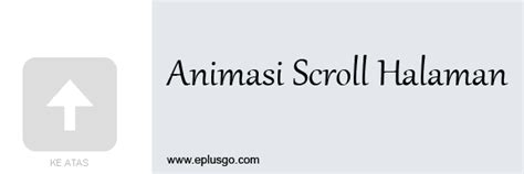 Animasi Scroll Halaman Ke Atas Tutorial Jquery Eplusgo