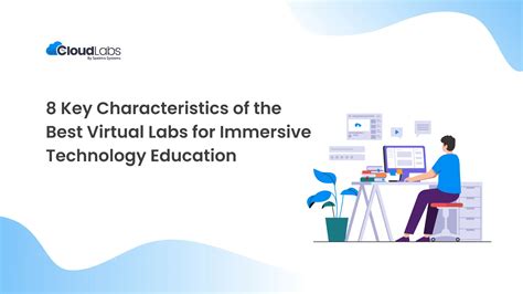 8 key characteristics of the best virtual labs for immersive technology