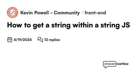 How To Get A String Within A String Js Kevin Powell Community