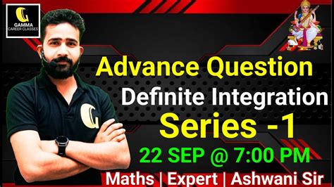 Definite Integration Jee Iitadvancequestionseries1 Mathsby Ashwani Sir Youtube