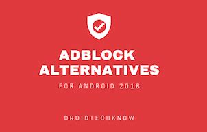 Top Best Adblock Alternatives For Android You Must Try