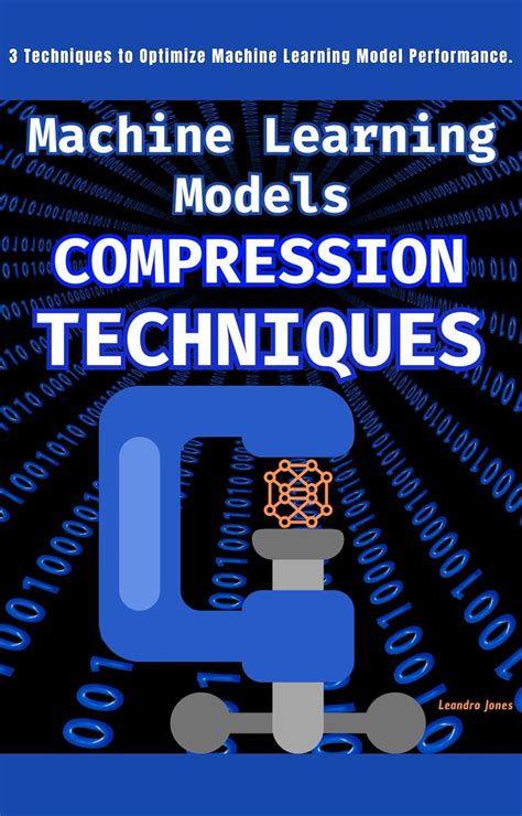 machine learning models compression techniques a book to learn and