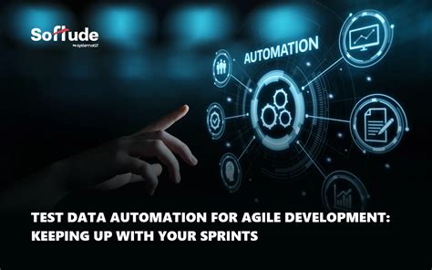 Test Data Automation For Agile Development Keeping Up With Your Sprints