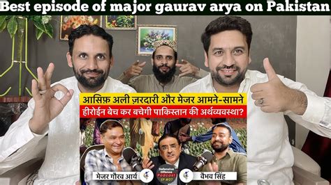 Major Gaurav Arya & Vaibhav Singh Discuss Recent & Historical Problems in Pakistan || Podcast Ep ...