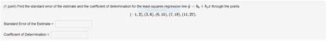 Solved Point Find The Standard Error Of The Estimate And Chegg
