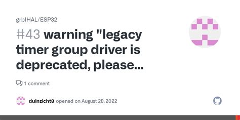 Warning Legacy Timer Group Driver Is Deprecated Please Migrate To Drivergptimerh · Issue