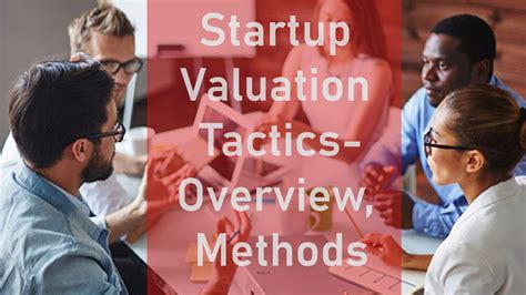 9 Startup Valuation Tactics Overview Methods Especia