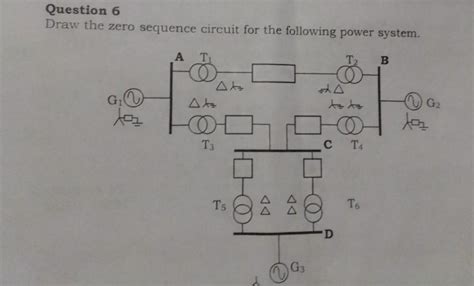 Question 6 Draw The Zero Sequence Circuit For The