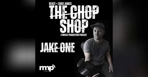 Jake One The Chop Shop A Music Production Podcast