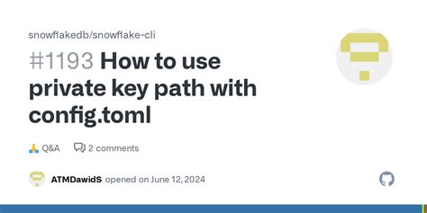 how to use private key path with config toml · snowflakedb snowflake