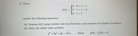 Solved Given H T Answer The Following Chegg
