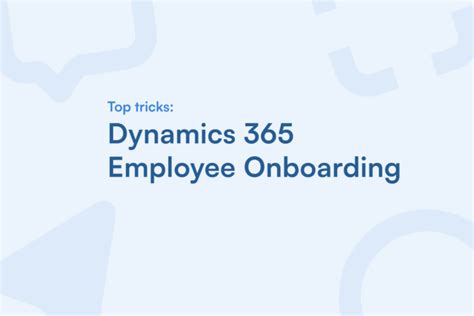 Succeed In Dynamics 365 Employee Onboarding Clicklearn