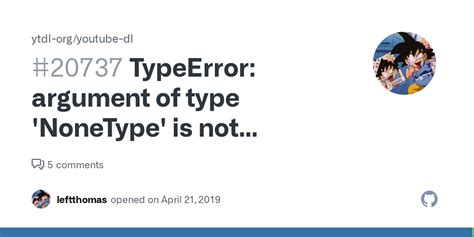 Typeerror Argument Of Type Nonetype Is Not Iterable · Issue 20737 · Ytdl Orgyoutube Dl · Github