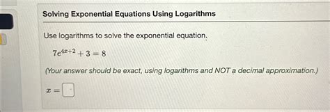 Solved Solving Exponential Equations Using Logarithmsuse