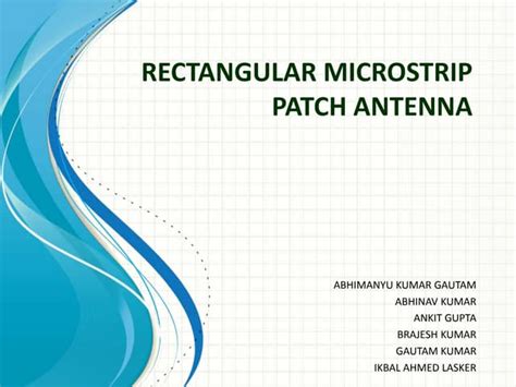 Microstrip Rectangular Patch Antenna Pptx