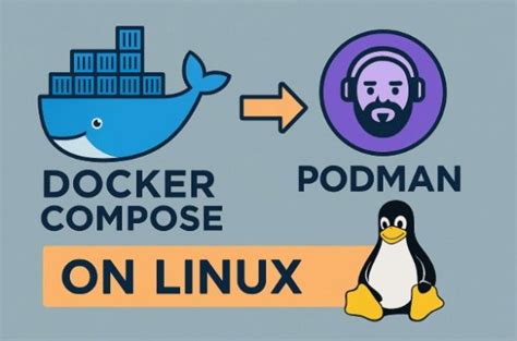 how to use docker compose with podman on linux better