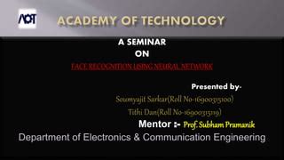 FACE RECOGNITION USING NEURAL NETWORK PPTX Artificial Intelligence Technology Computing