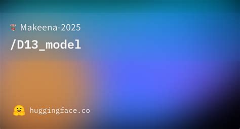 Makeena 2025d13model · Hugging Face