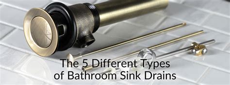 The 5 Different Types Of Bathroom Sink Drains Kingston Brass