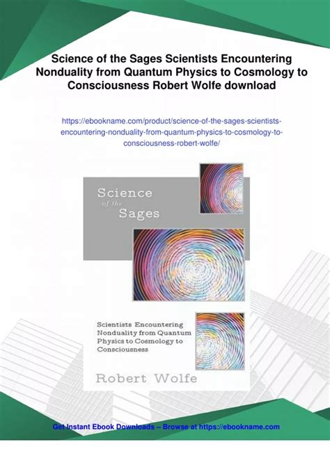 Summary Science Of The Sages Scientists Encountering Nonduality From Quantum Physics To