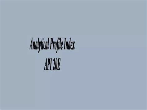Ppt Analytical Profile Index Api 20e Powerpoint Presentation Free Download Id 4613645