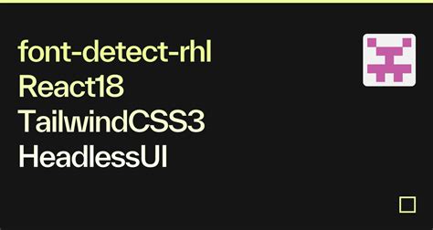 Font Detect Rhl React18 Tailwindcss3 Headlessui Codesandbox