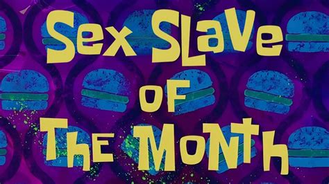 Spongebob Edited Sex Slave Of The Month 2024 Redux Version