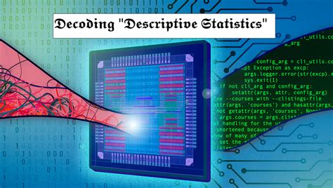 decoding ‘descriptive statistics in statistics dhaval nilesh