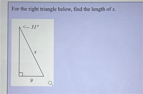 Solved For The Right Triangle Below Find The Length Of X