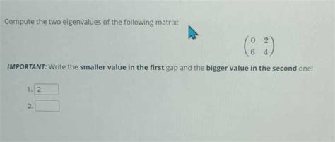 solved compute the two eigenvalues of the following matrix