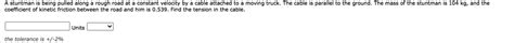 Solved Stuntman Being Pulled Along Rough Tojd Coefficient Of Kinetic