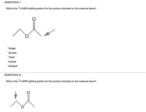 Solved What Is The 1h Nmr Splitting Pattern For The Protons Indicated