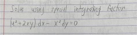 solved onitn solve using special integrating factor 0 11 x
